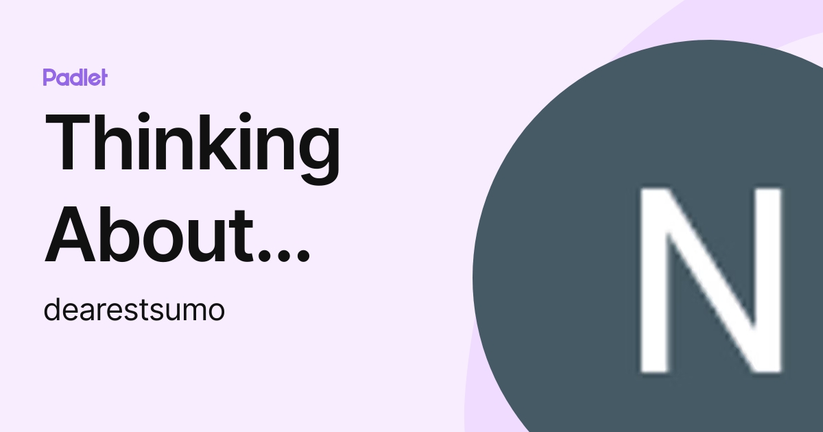 Thinking About Sumo.... (dearestsumo) profile | Padlet