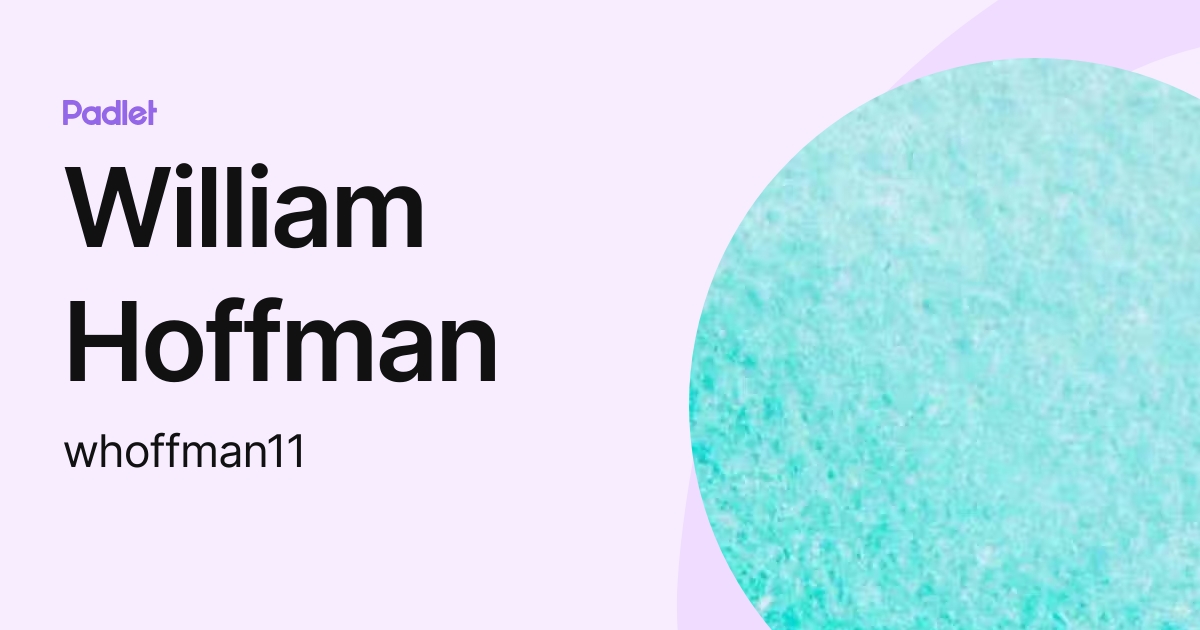 William Hoffman (whoffman11) profile | Padlet