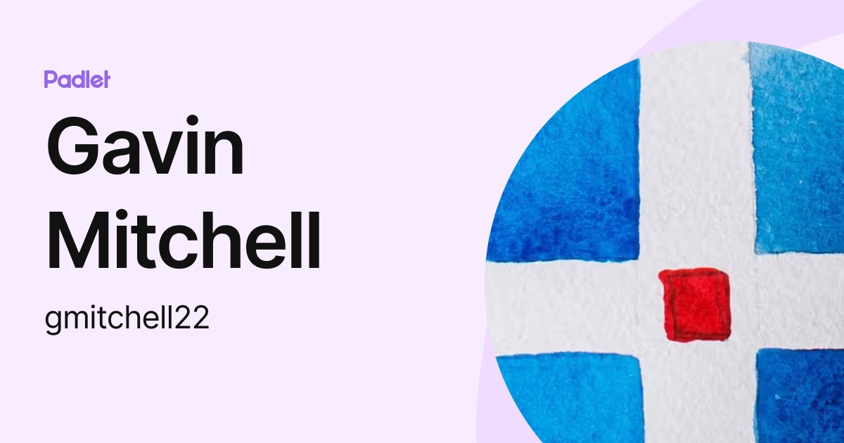 Gavin Mitchell (gmitchell22) profile | Padlet