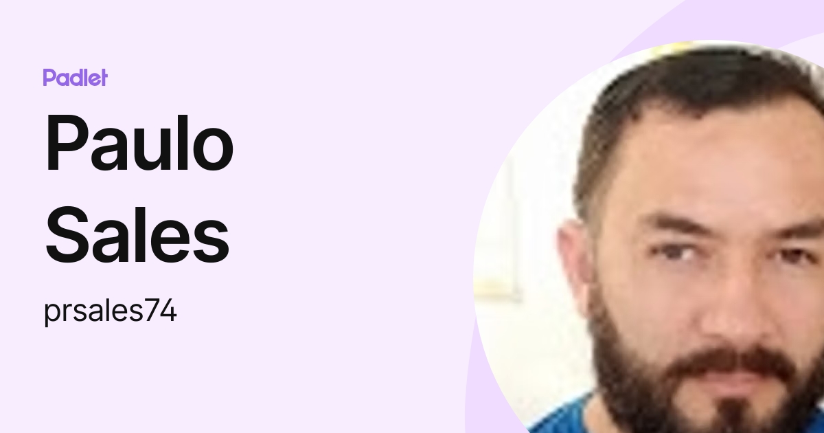 Paulo Sales (prsales74) profile | Padlet