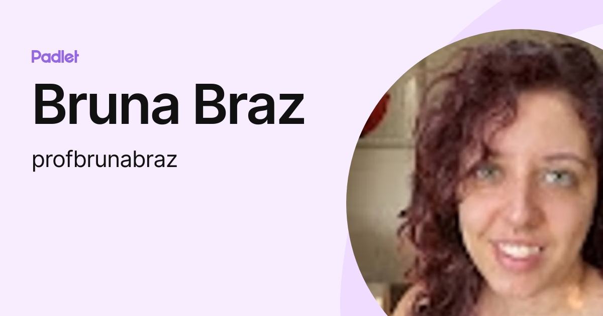 Bruna Braz (profbrunabraz) profile | Padlet
