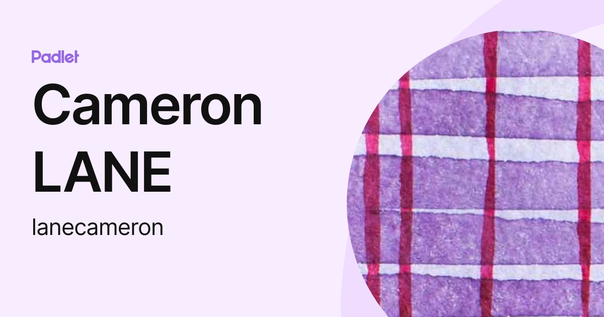 Cameron LANE (lanecameron) profile | Padlet