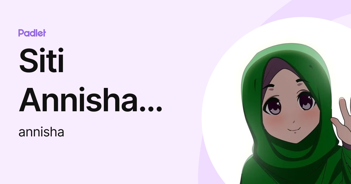 Siti Annisha Aripin (annisha) profile | Padlet