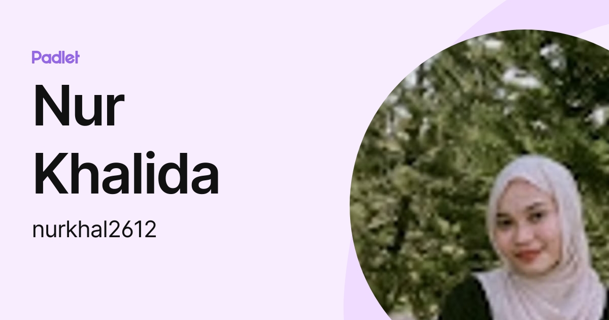 Nur Khalida (nurkhal2612) profile | Padlet