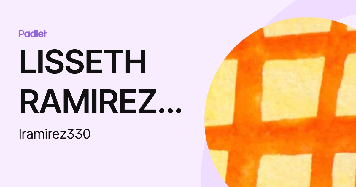 LISSETH RAMIREZ PABON (lramirez330) profile | Padlet