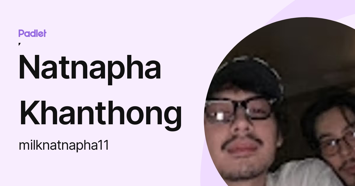 ์Natnapha Khanthong (milknatnapha11) profile | Padlet