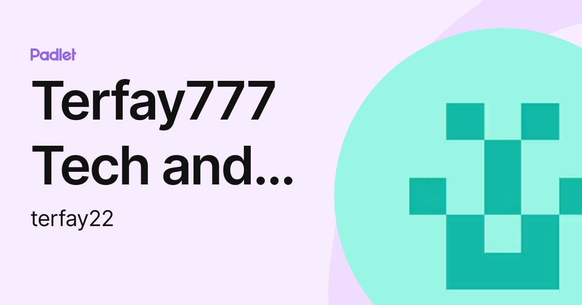 Terfay777 Tech and gaming (terfay22) profile | Padlet