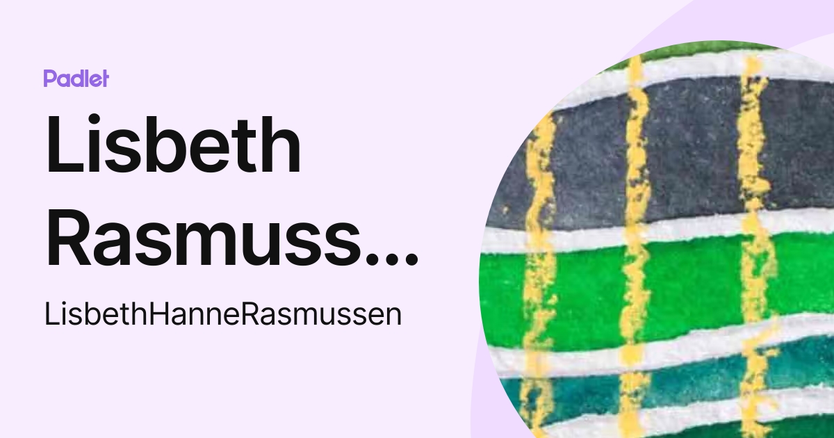 Lisbeth Rasmussen (LisbethHanneRasmussen)-profil | Padlet