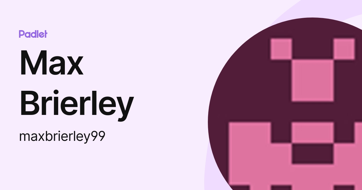 Max Brierley (maxbrierley99) profile | Padlet