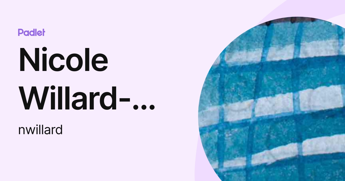 Nicole Willard-Moore (nwillard) profile | Padlet