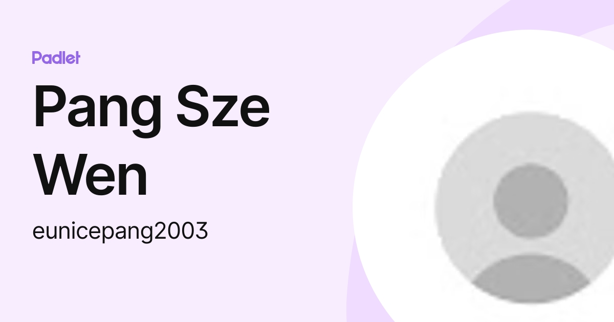 Pang Sze Wen (eunicepang2003) profile | Padlet