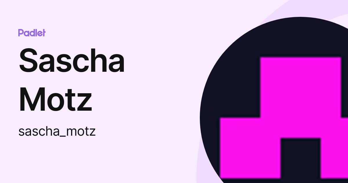 Sascha Motz (sascha_motz) profile | Padlet