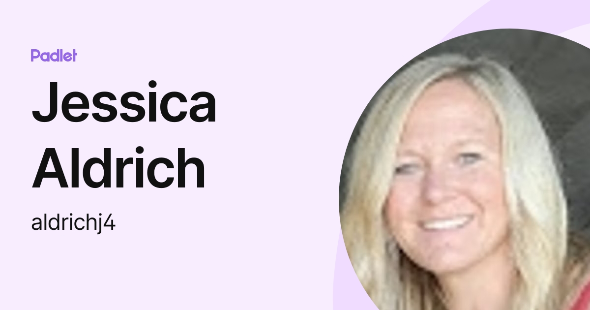 Jessica Aldrich (aldrichj4) profile | Padlet