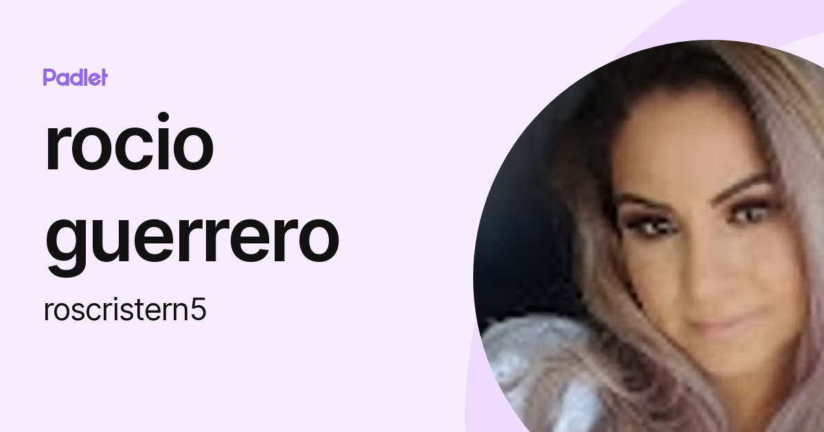 rocio guerrero (roscristern5) profile | Padlet