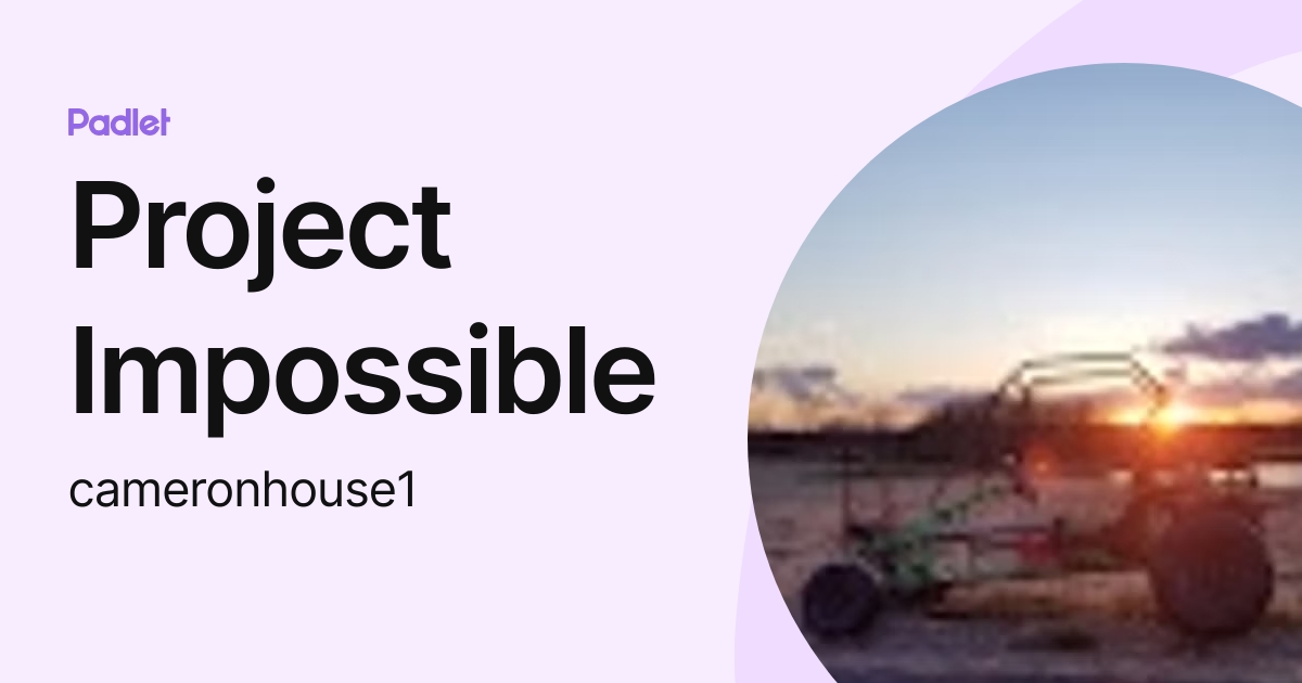 Project Impossible (cameronhouse1) profile | Padlet