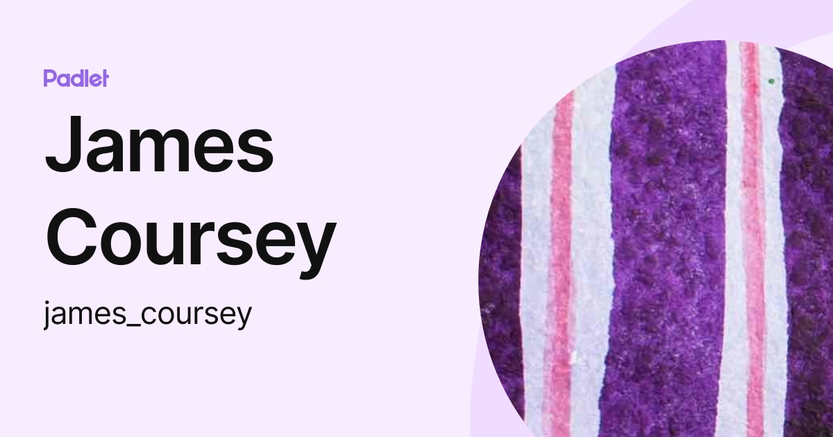 James Coursey (james_coursey) profile | Padlet