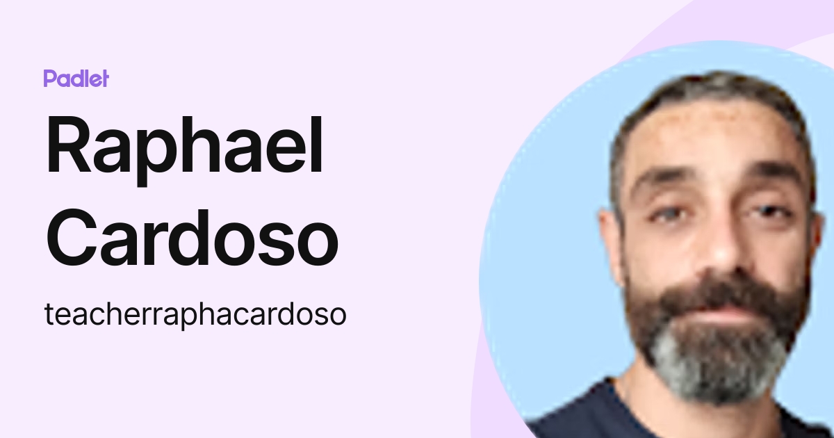 Raphael Cardoso (teacherraphacardoso) profile | Padlet