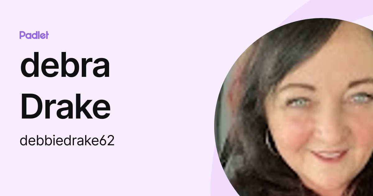 debra Drake (debbiedrake62) profile | Padlet