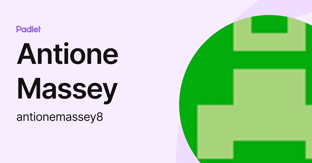Antione Massey (antionemassey8) profile | Padlet