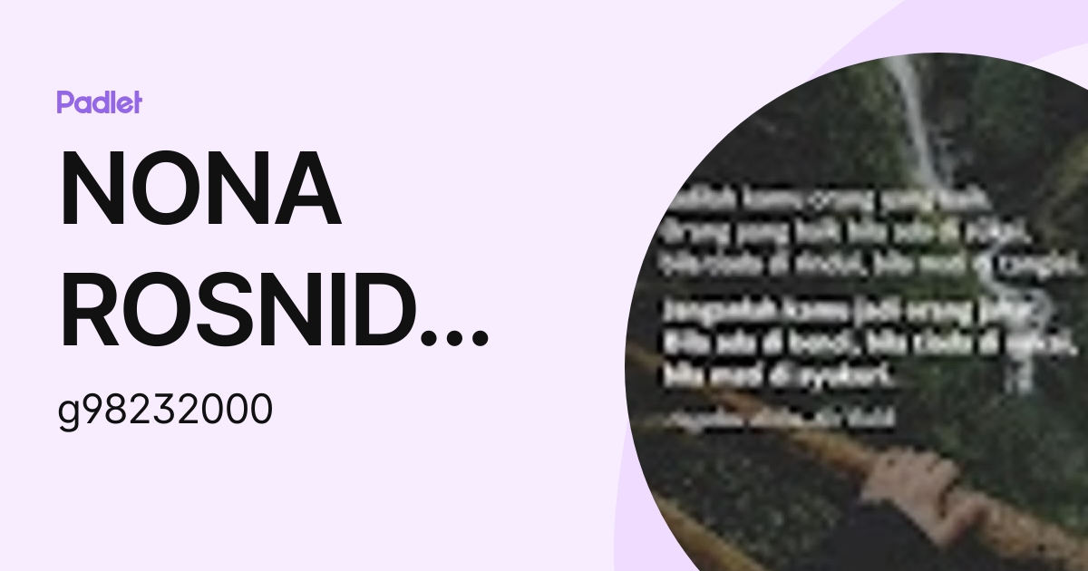 NONA ROSNIDA BINTI MOD ARIFIN Moe (g98232000) profile | Padlet