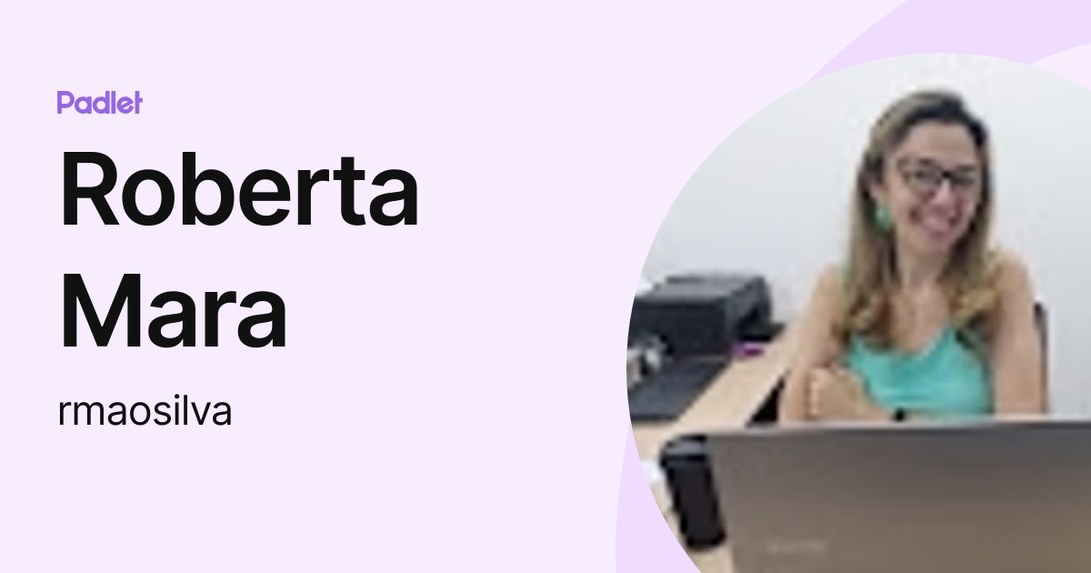 Roberta Mara (rmaosilva) profile | Padlet