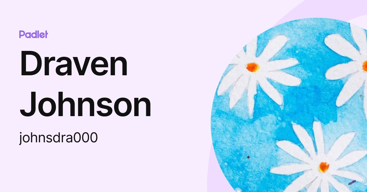 Draven Johnson (johnsdra000) profile | Padlet