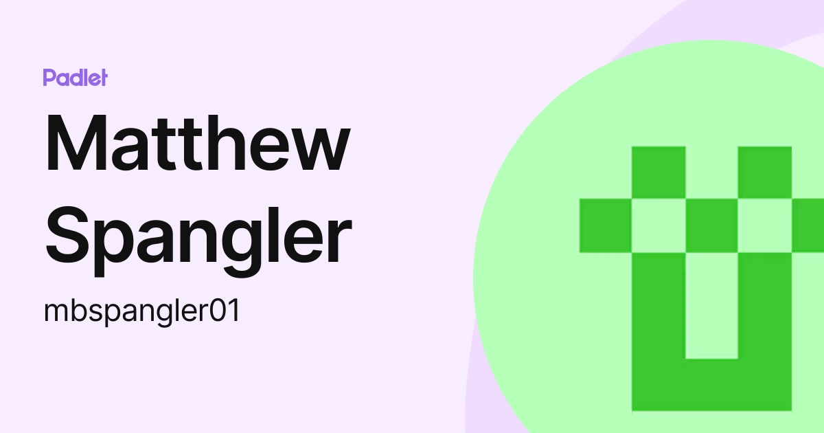 Matthew Spangler (mbspangler01) profile | Padlet