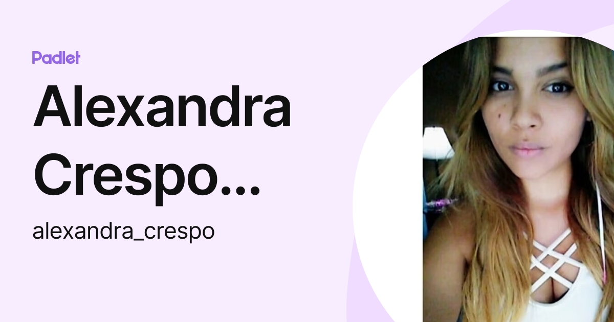 Alexandra Crespo Garcia (alexandra_crespo) profile | Padlet