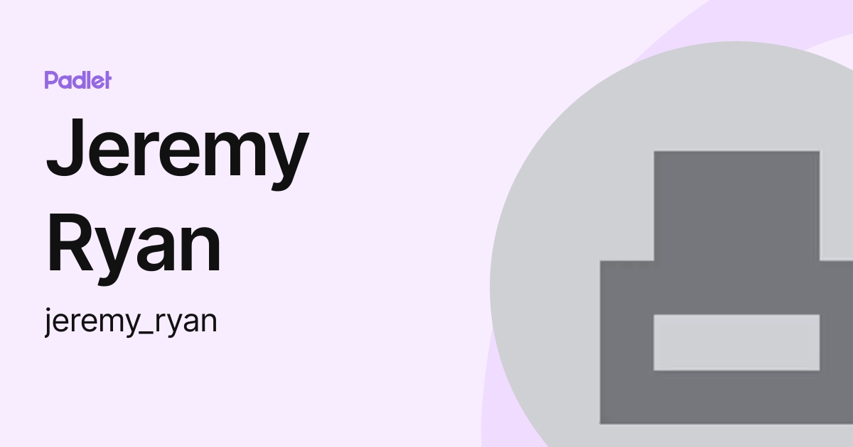 Jeremy Ryan (jeremy_ryan) profile | Padlet