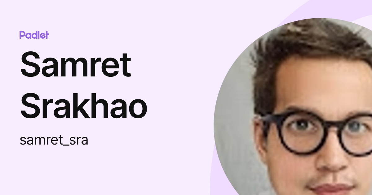 Samret Srakhao (samret_sra) profile | Padlet