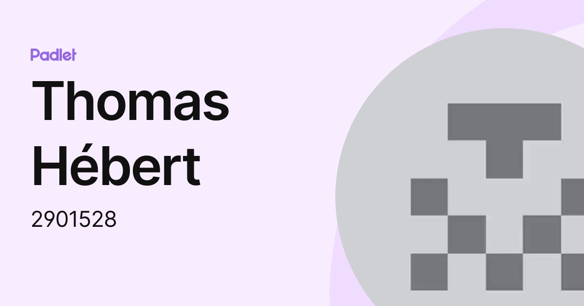 Thomas Hébert (2901528) profile | Padlet