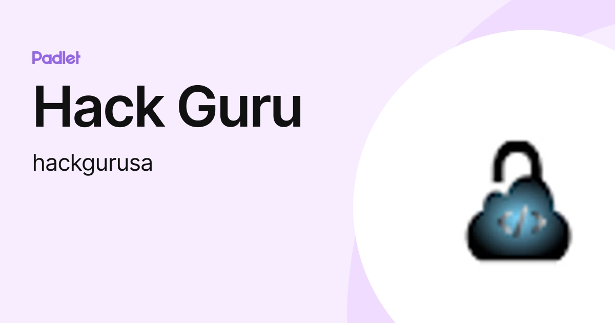 Hack Guru (hackgurusa) profile | Padlet