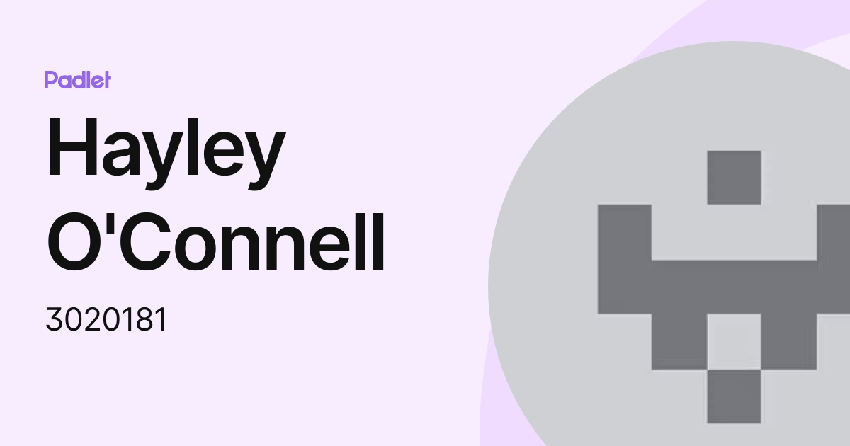 Hayley O'Connell (3020181) profile | Padlet