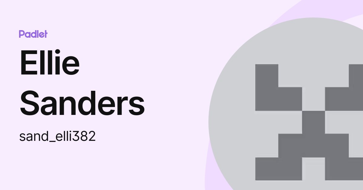 Ellie Sanders (sand_elli382) profile | Padlet
