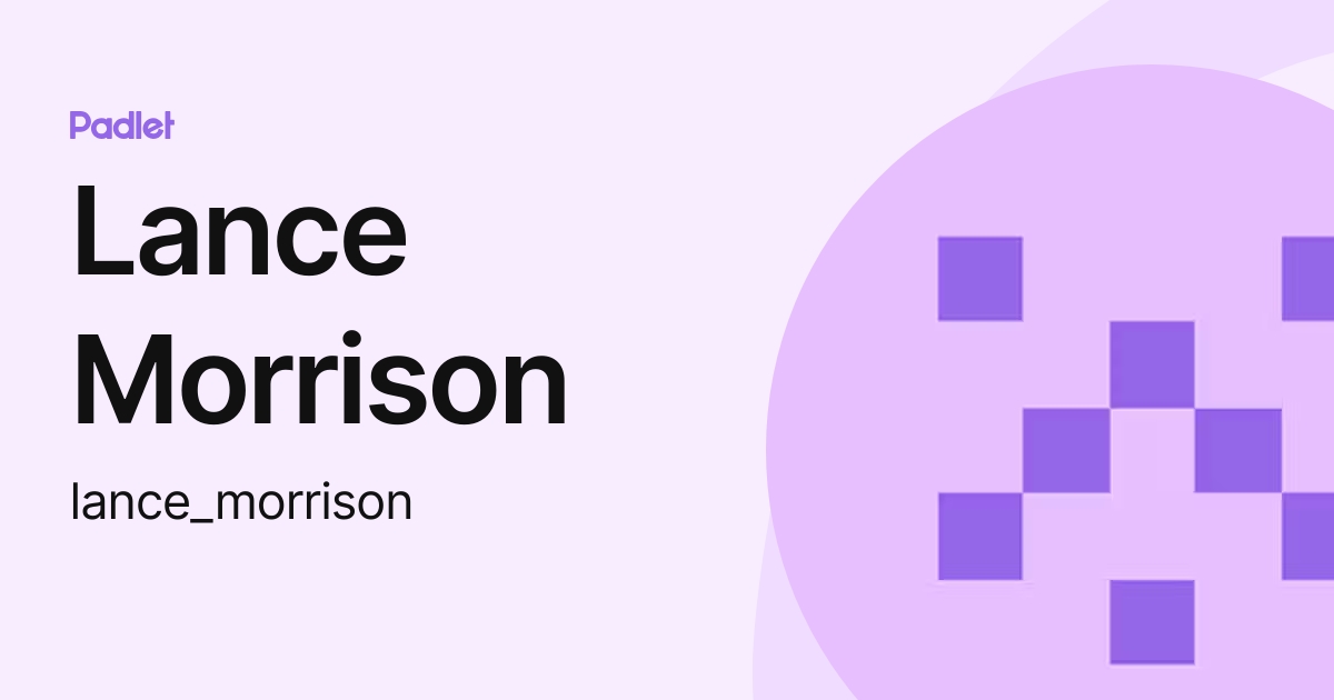 Lance Morrison (lance_morrison) profile | Padlet