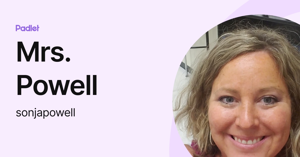 Mrs. Powell (sonjapowell) profile | Padlet