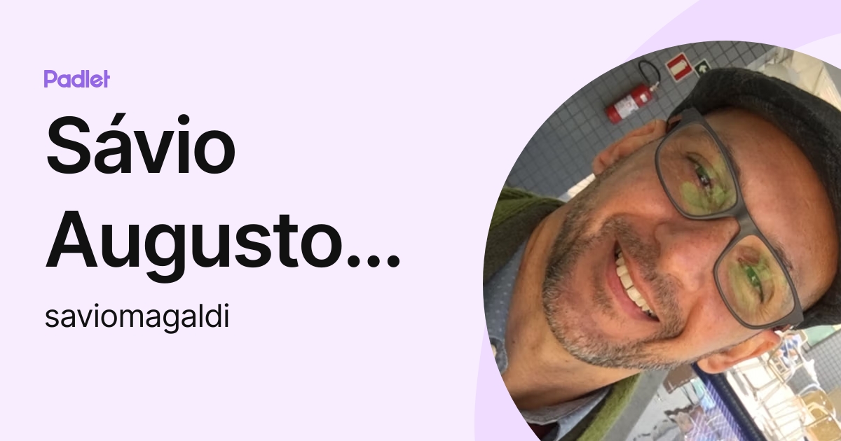Sávio Augusto Magaldi (saviomagaldi) profile | Padlet