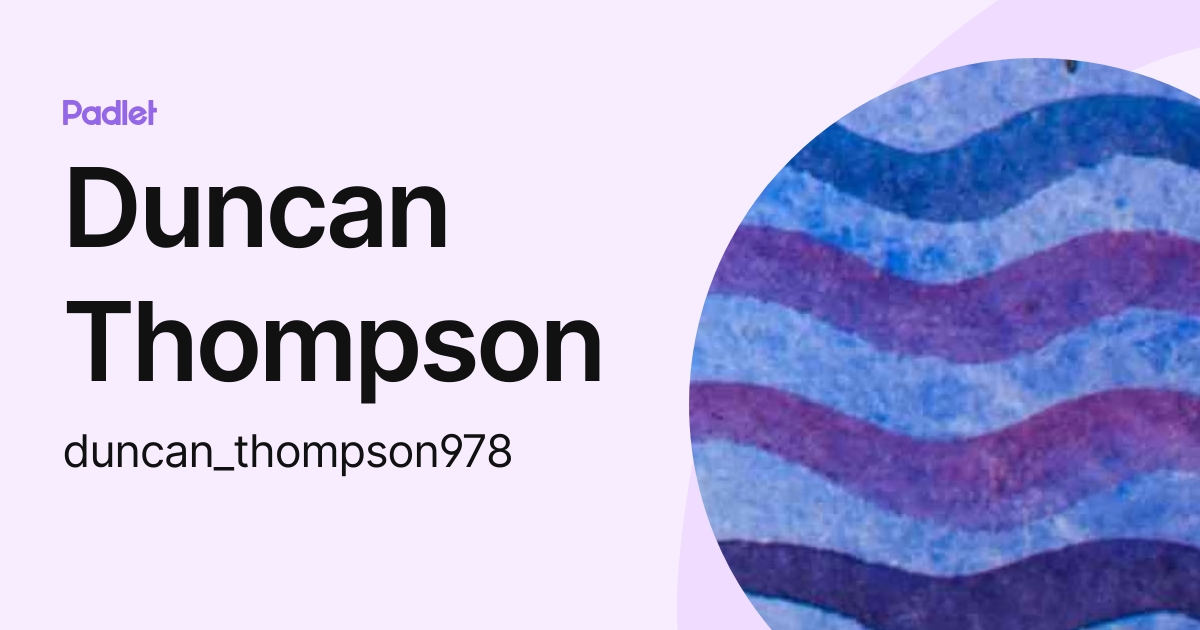 Duncan Thompson (duncan_thompson978) profile | Padlet