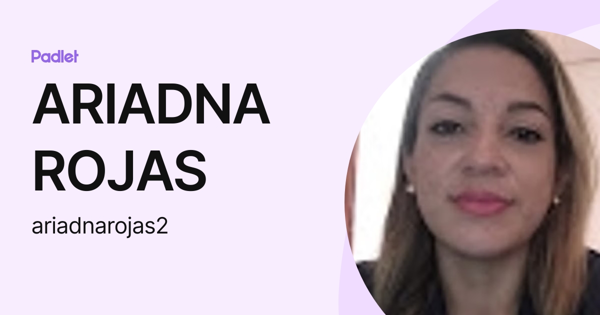 ARIADNA ROJAS (ariadnarojas2) profile | Padlet