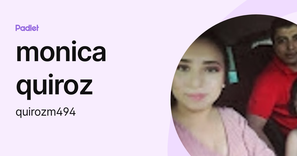 monica quiroz (quirozm494) profile | Padlet