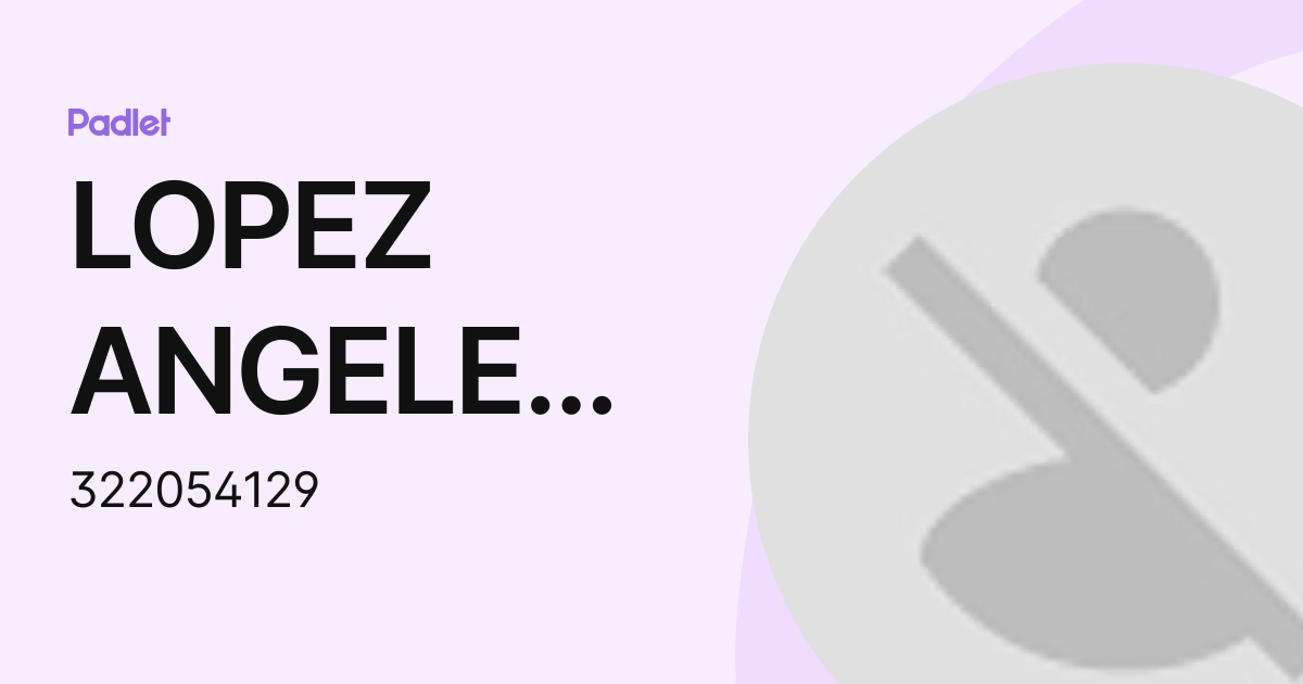 LOPEZ ANGELES ALBERTO HASAN (322054129) profile | Padlet