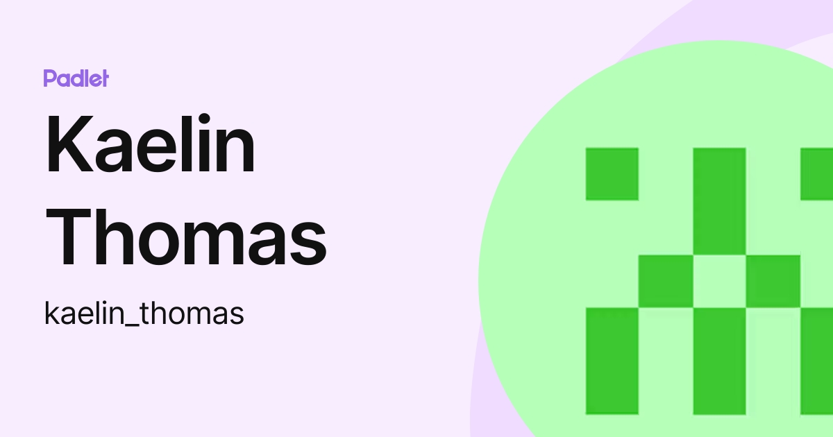 Kaelin Thomas (kaelin_thomas) profile | Padlet