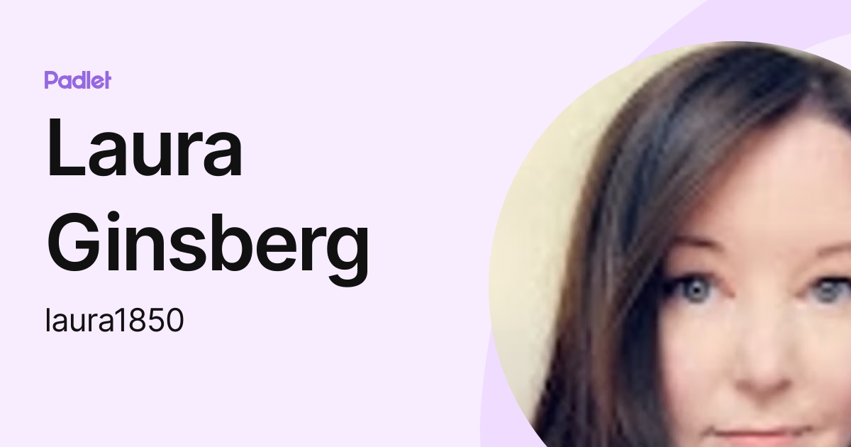 Laura Ginsberg (laura1850) profile | Padlet