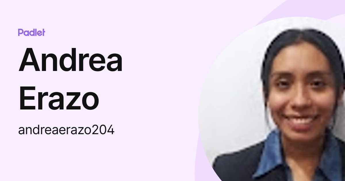 Andrea Erazo (andreaerazo204) profile | Padlet