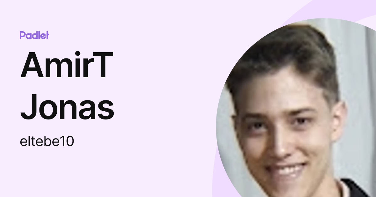 AmirT Jonas (eltebe10) profile | Padlet