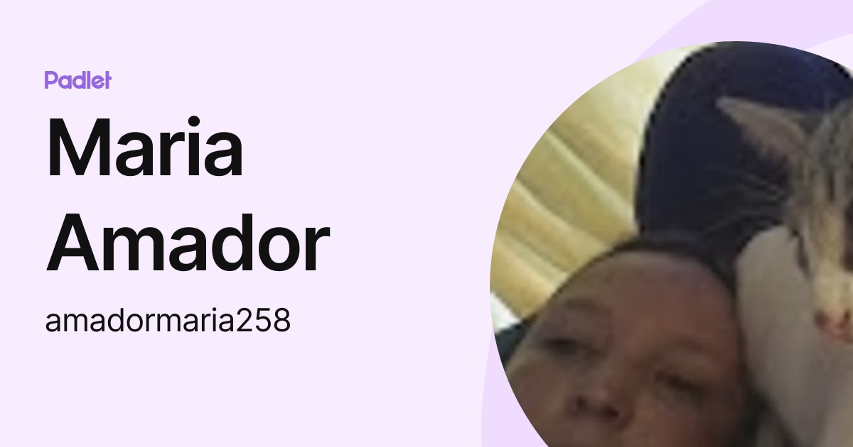 Maria Amador (amadormaria258) profile | Padlet