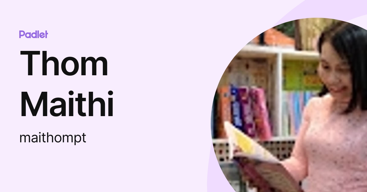 Thom Maithi (maithompt) profile | Padlet