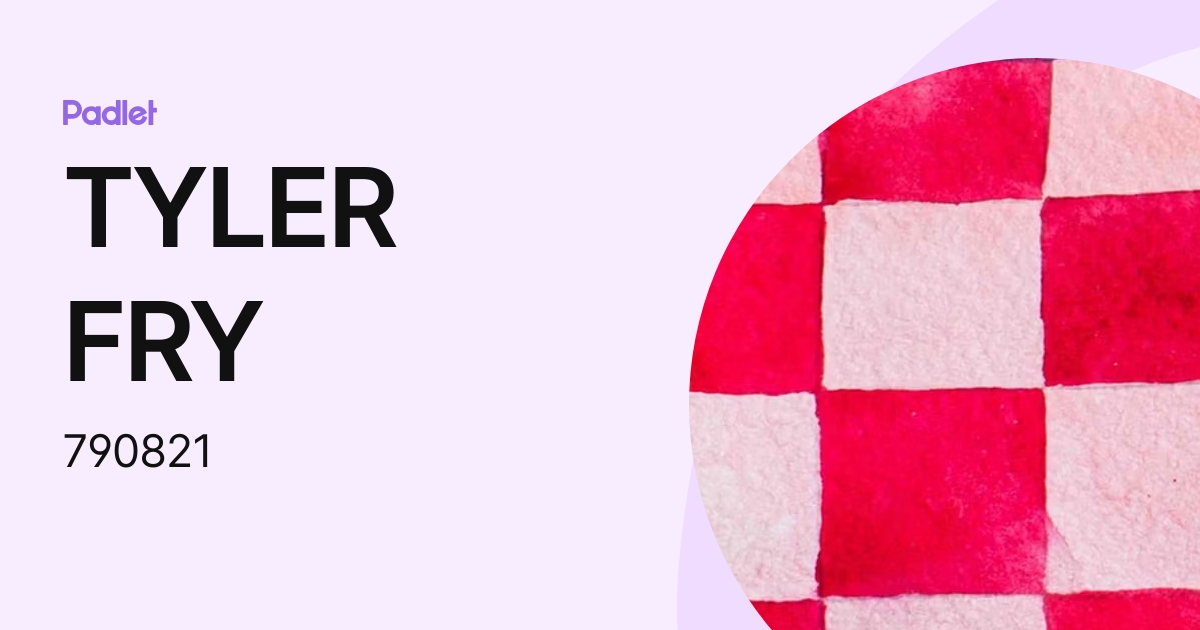 TYLER FRY (790821) profile | Padlet