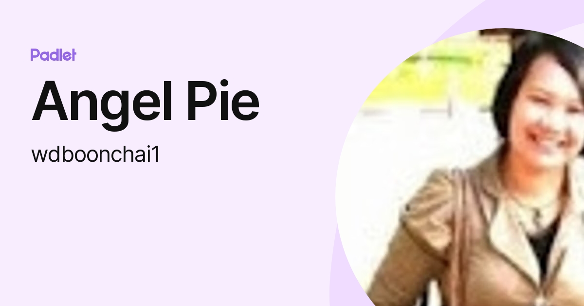 Angel Pie (wdboonchai1) profile | Padlet