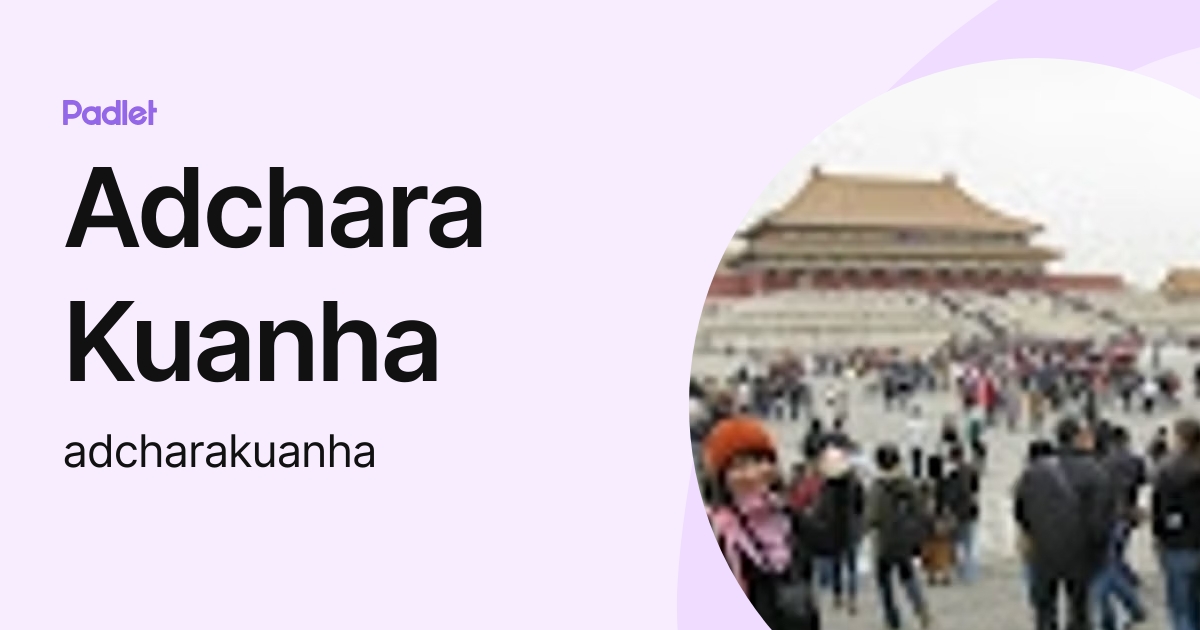 Adchara Kuanha (adcharakuanha) profile | Padlet